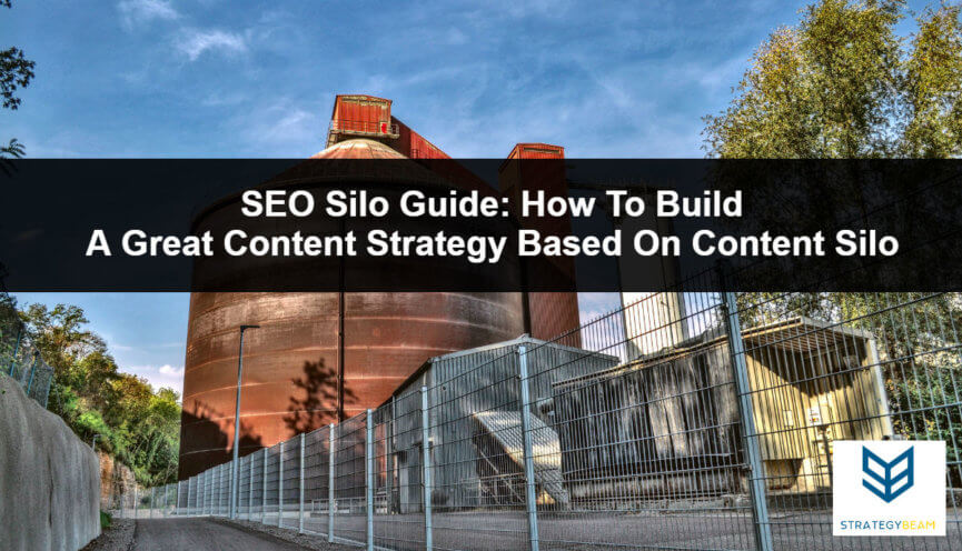 SEO Silo Guide: How To Build A Great Content Strategy Based On Content ...
