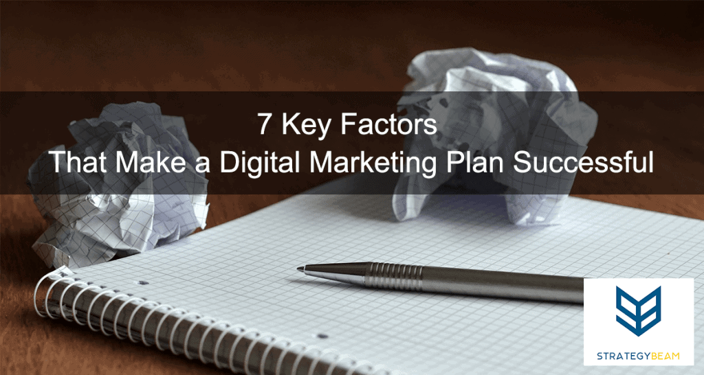 7 Key Factors That Make a Digital Marketing Plan Successful | StrategyBeam