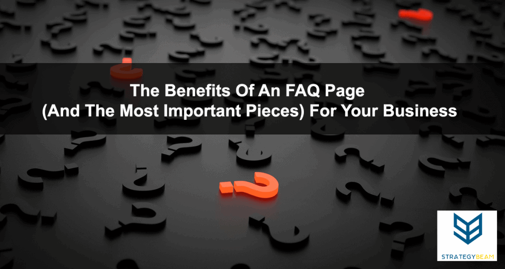 The Benefits Of An FAQ Page (And The Most Important Pieces) For Your ...