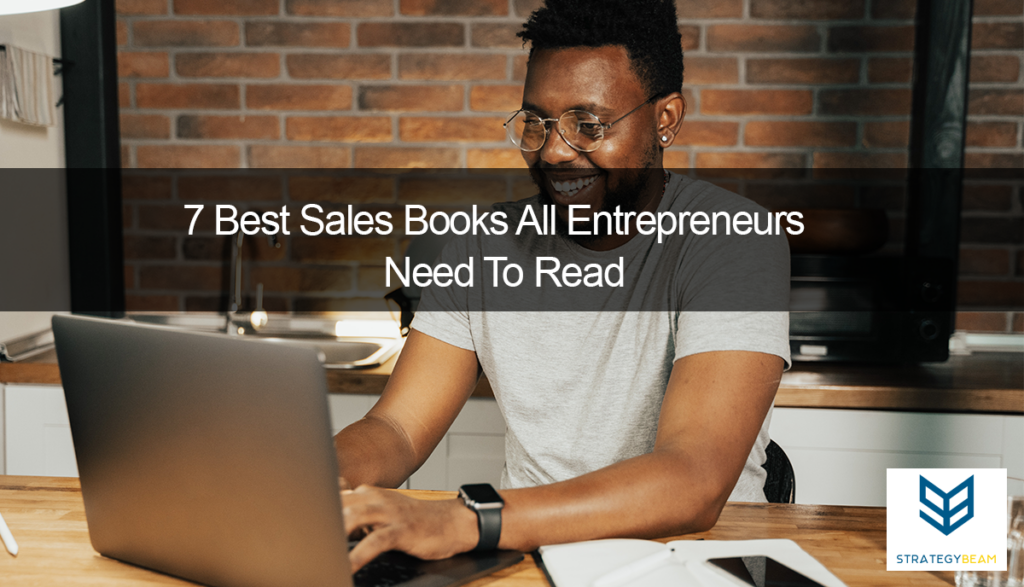 7 Best Sales Books All Entrepreneurs Need To Read | StrategyBeam