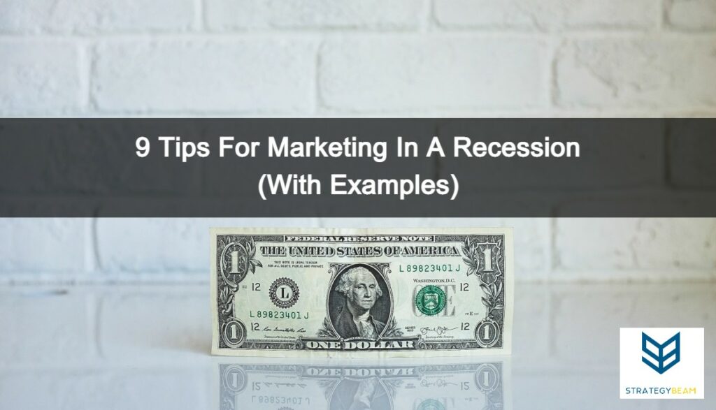 9 Tips For Marketing In A Recession (With Examples) | StrategyBeam