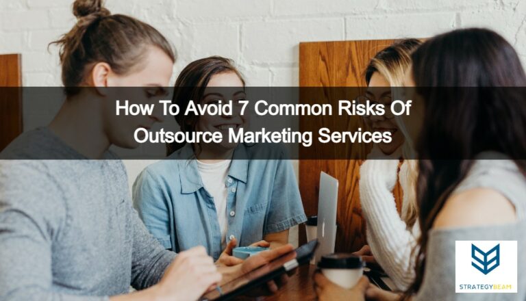 How To Avoid 7 Common Risks Of Outsource Marketing Services | StrategyBeam