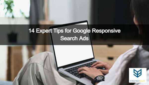 14 Expert Tips for Google Responsive Search Ads | StrategyBeam